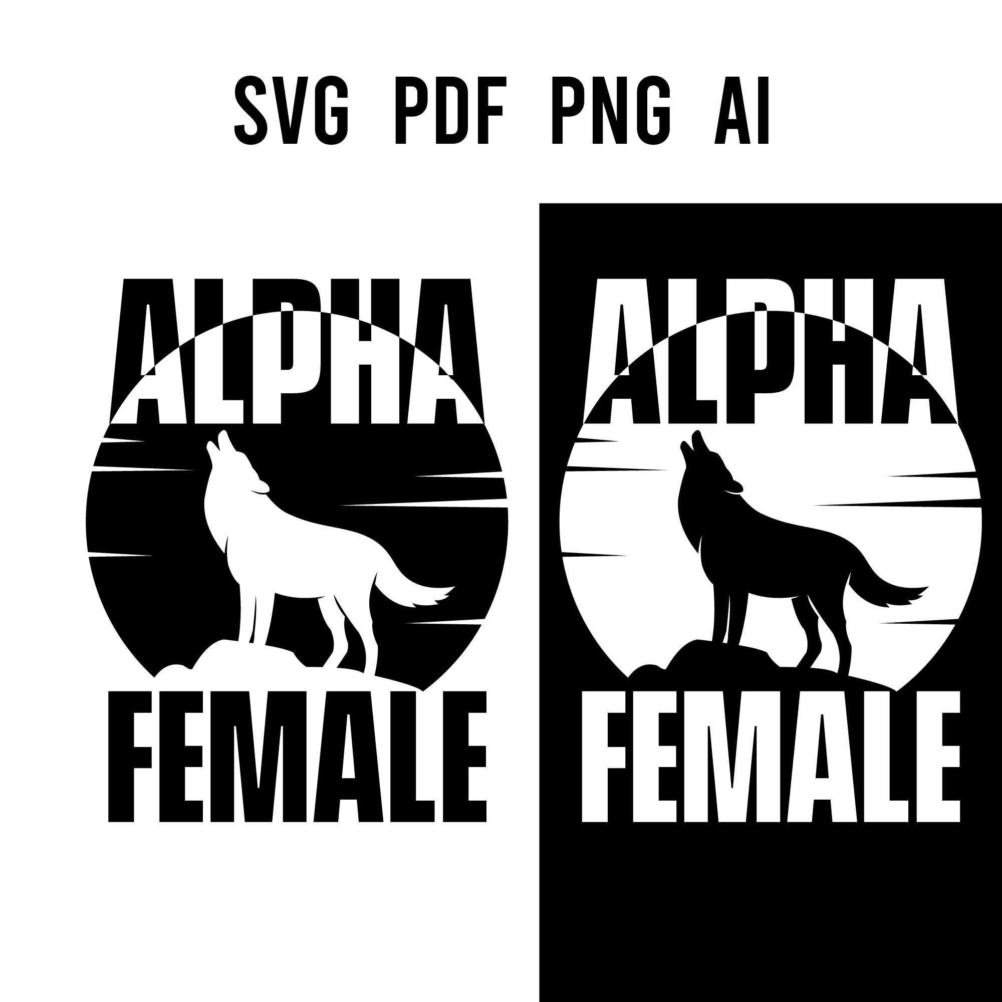 Alpha Female SVG, Empowerment Svg, Wolf Design Shirt Svg, Alpha Wolf ...