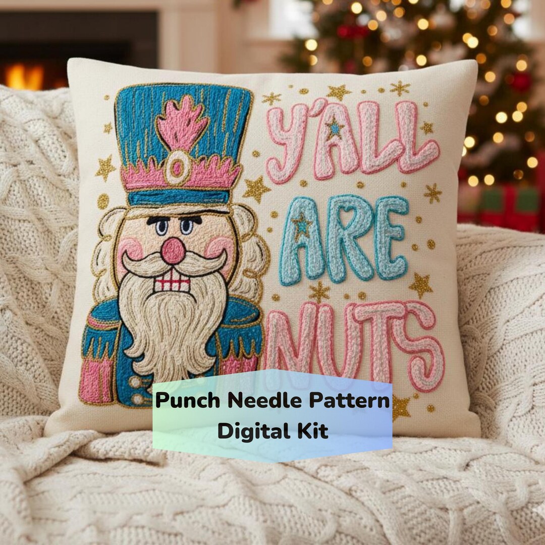 Y'ALL ARE NUTS Punch Needle Pattern: Christmas Nutcracker Motif Pillow ...