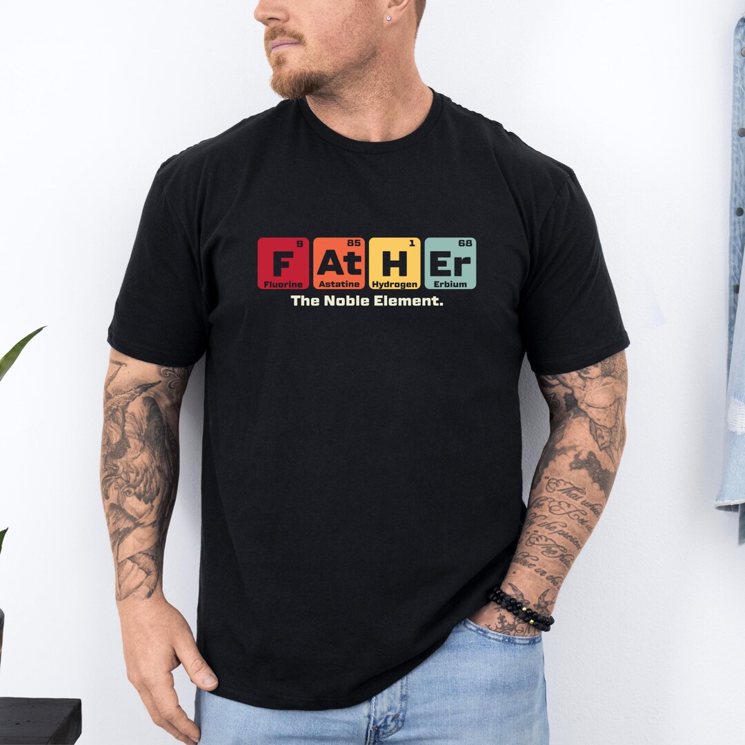 Father Element T-shirt, Dad Chemistry Tee, Science Lover Gift, Men's ...