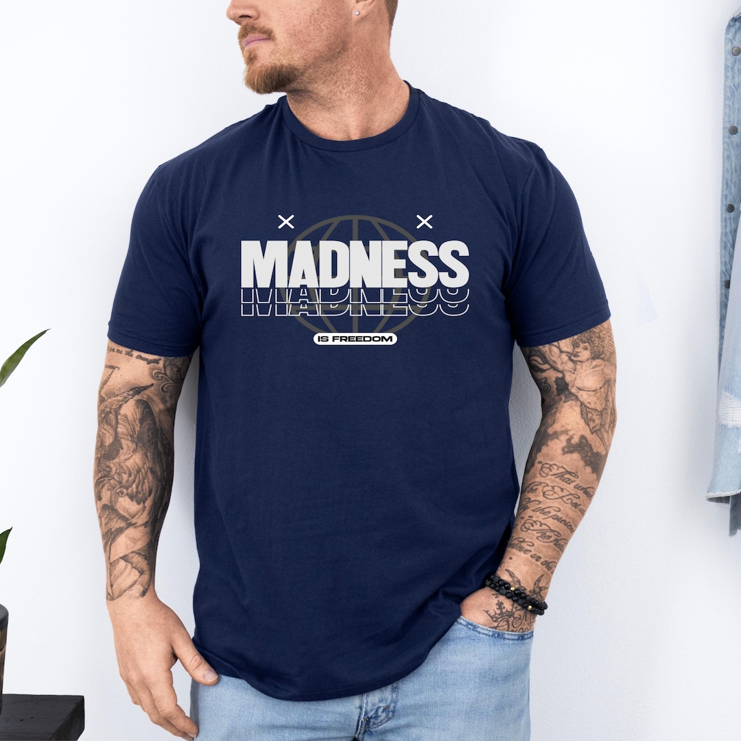 Madness is Freedom Streetwear T-shirt | Unisex Graphic Tee for Everyday ...