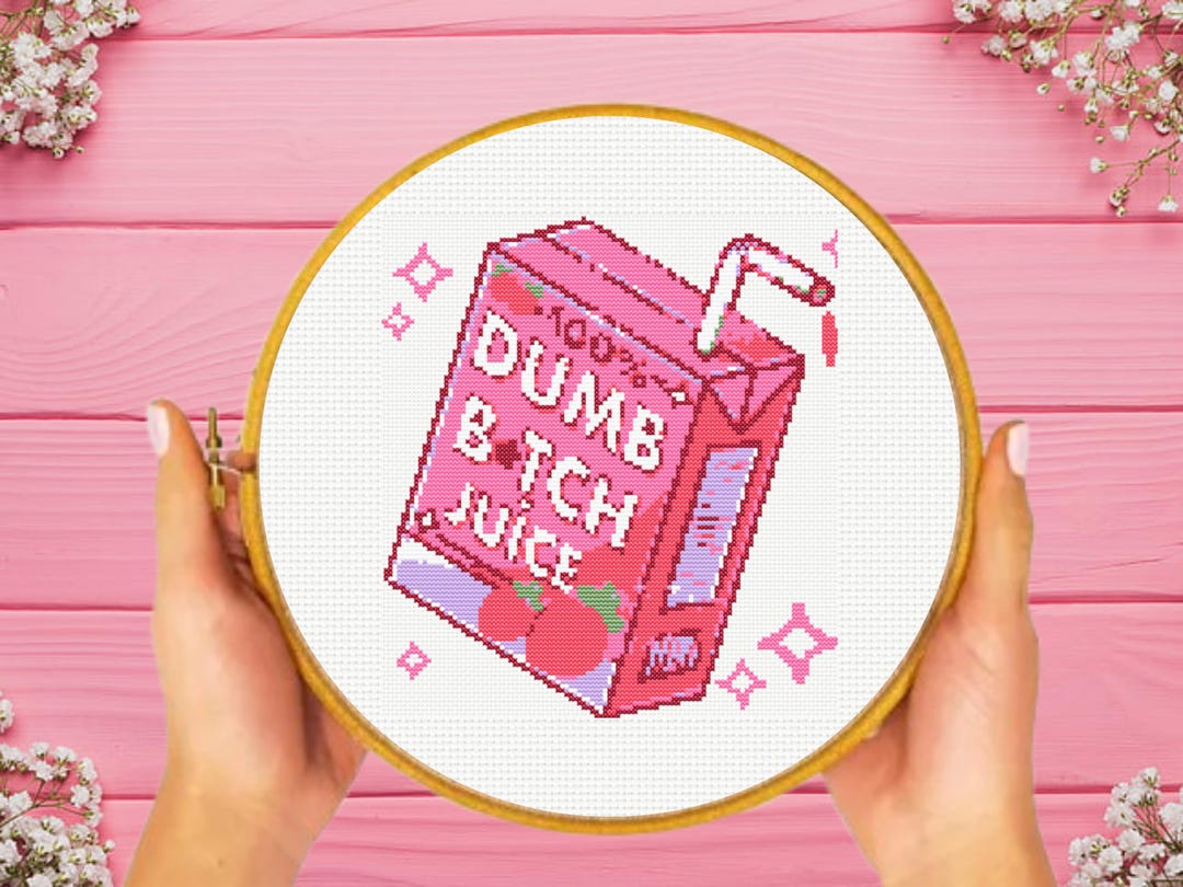 Dumb B*tch Juice Juice Cross Stitch Pattern, Instant Download - Etsy