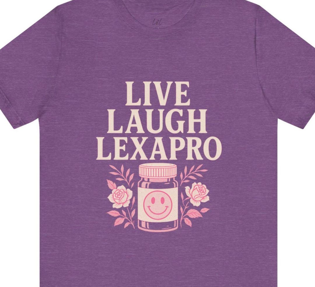 Funny Mental Health T-shirt, Live Laugh Lexapro Graphic Tee, Anxiety ...
