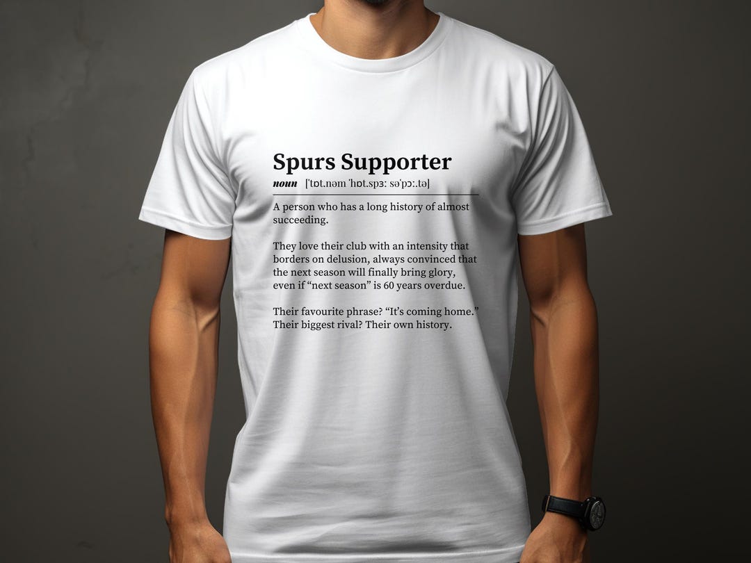 Tottenham Hotspur FC Shirt | Funny Football Fan Gift | Spurs Supporter ...
