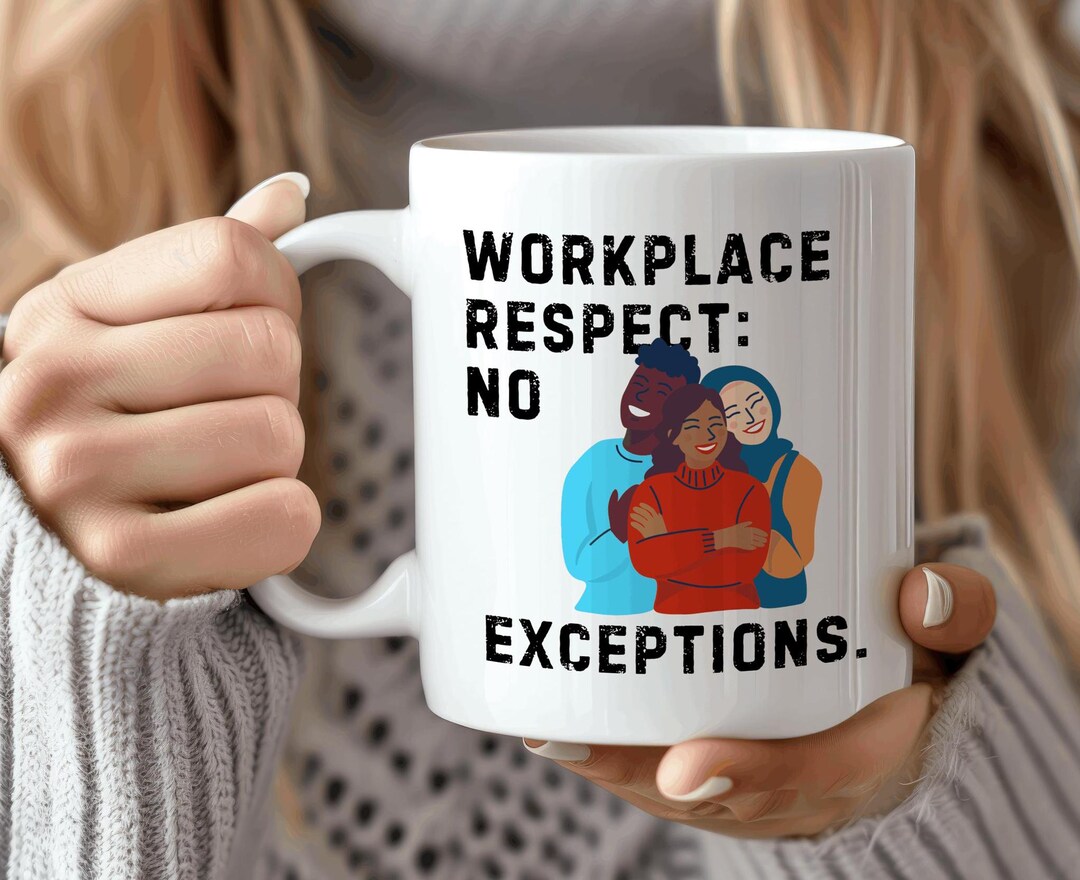 Workspace Respect: No Exception Corporate Mug | Motivational Anti ...