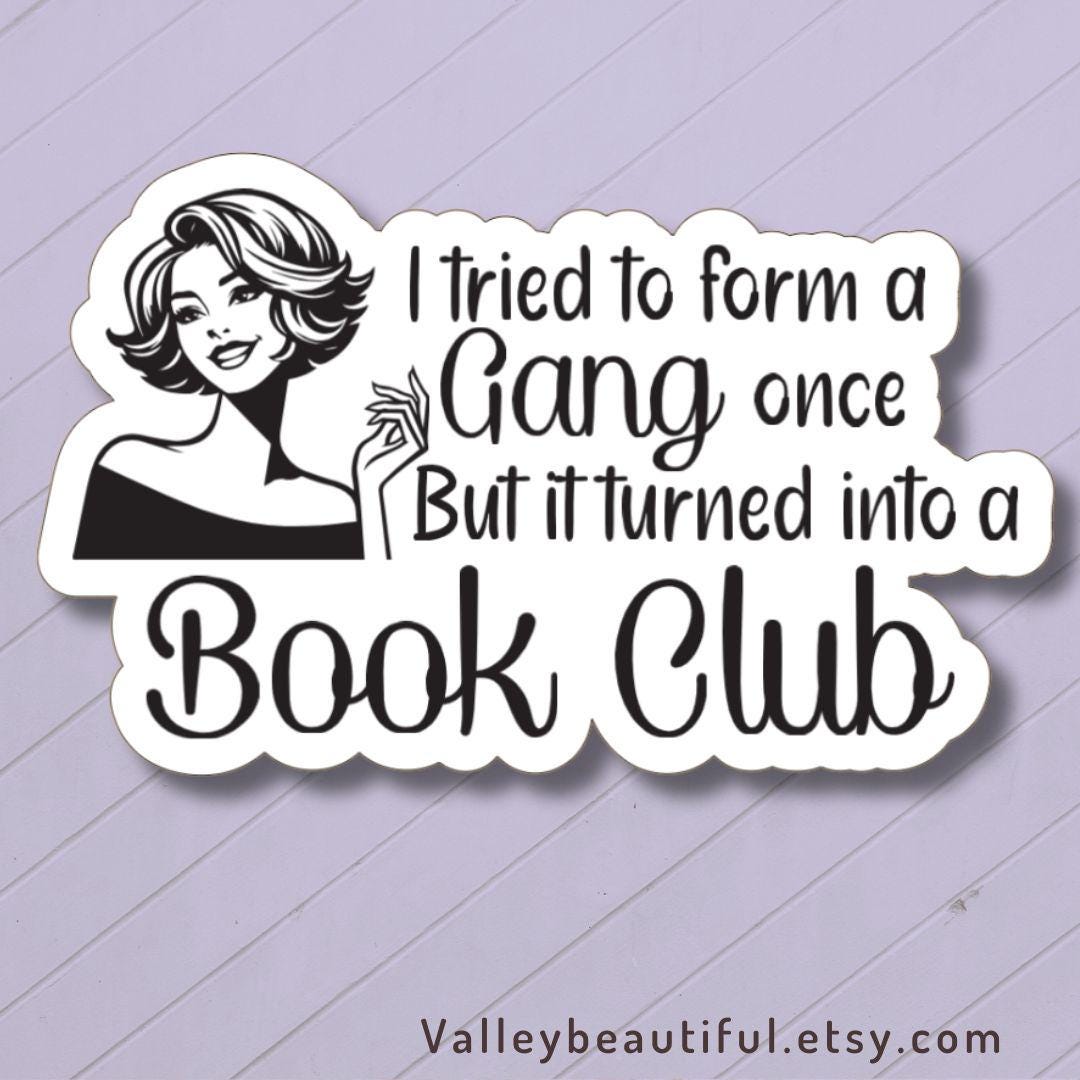 Funny Book Club Sticker - I Tried to Form a Gang Book Sticker, Fun Book ...