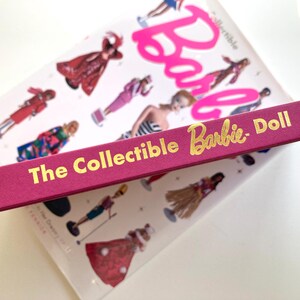 The Collectible Barbie Doll: an Illustrated Guide to Her Dreamy World ...