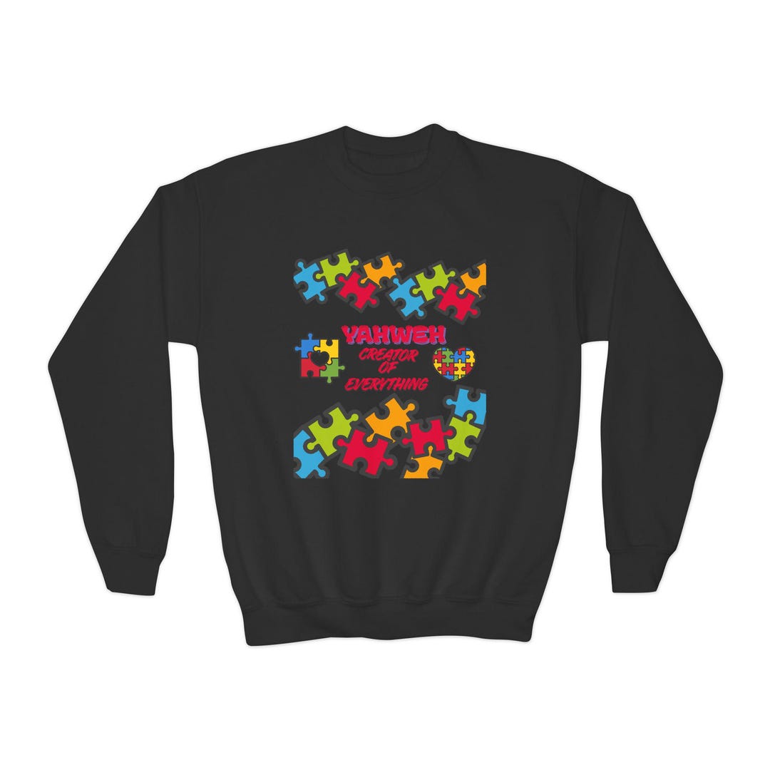 Copy of Yahweh Creator of Everything Sweatshirt | Puzzle Pieces Autism ...