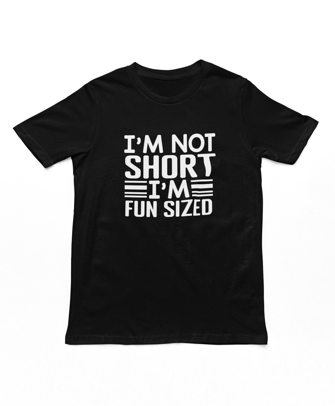 I'm Not Short I'm Fun Sized Adults T-shirt | Funny Unisex Men's Ladies ...