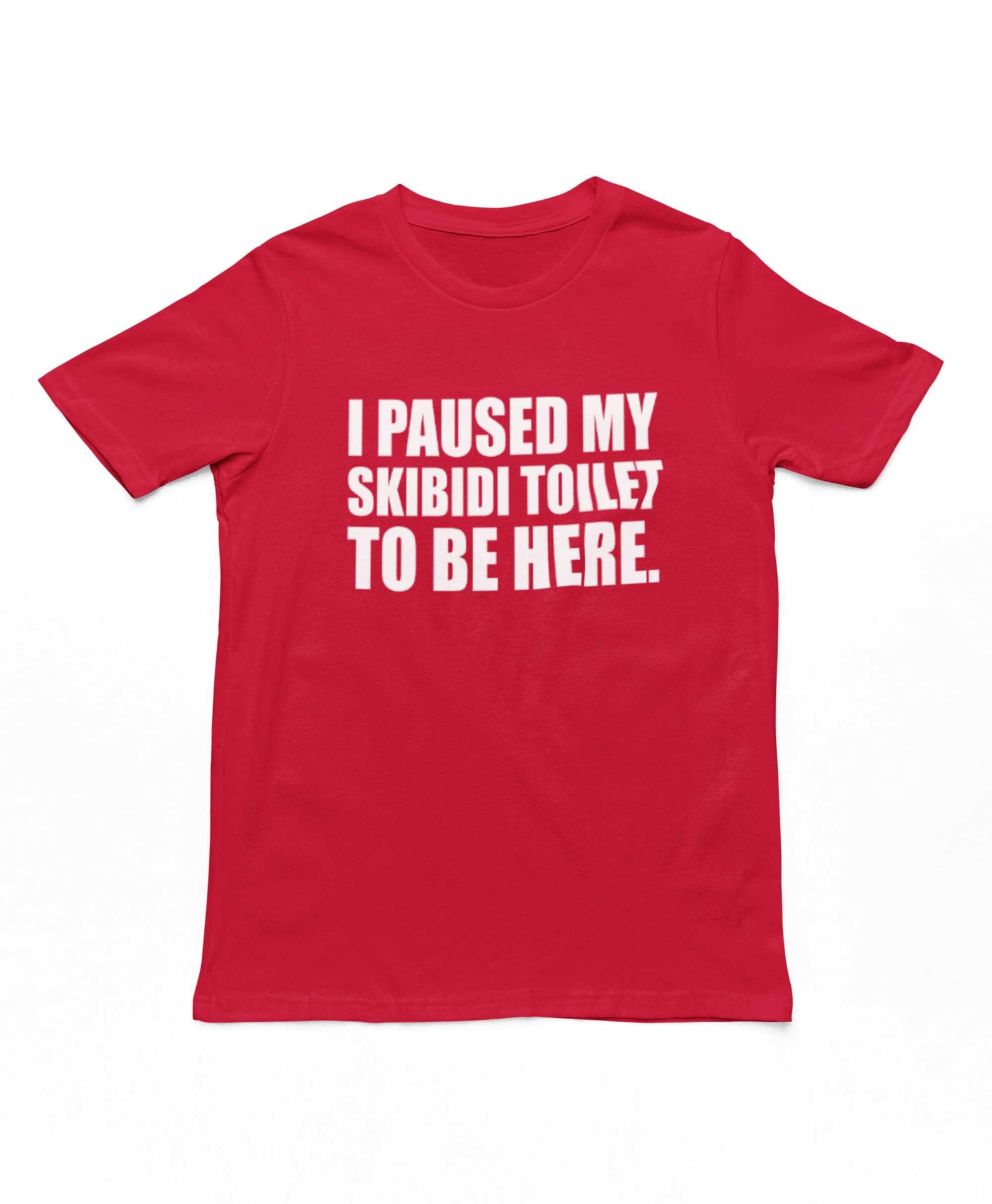 I Paused My Skibidi Toilet to Be Here Adults T-shirt - Funny Men's ...