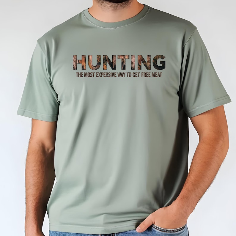 Funny Hunting Tee: Most Expensive Way to Get Free Meat - Etsy