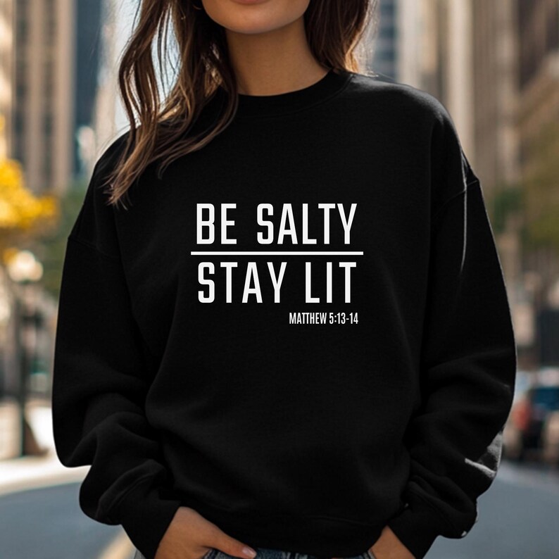 Comfort Colors Be Salty- Stay Lit Sweatshirt Faith Based Christian ...