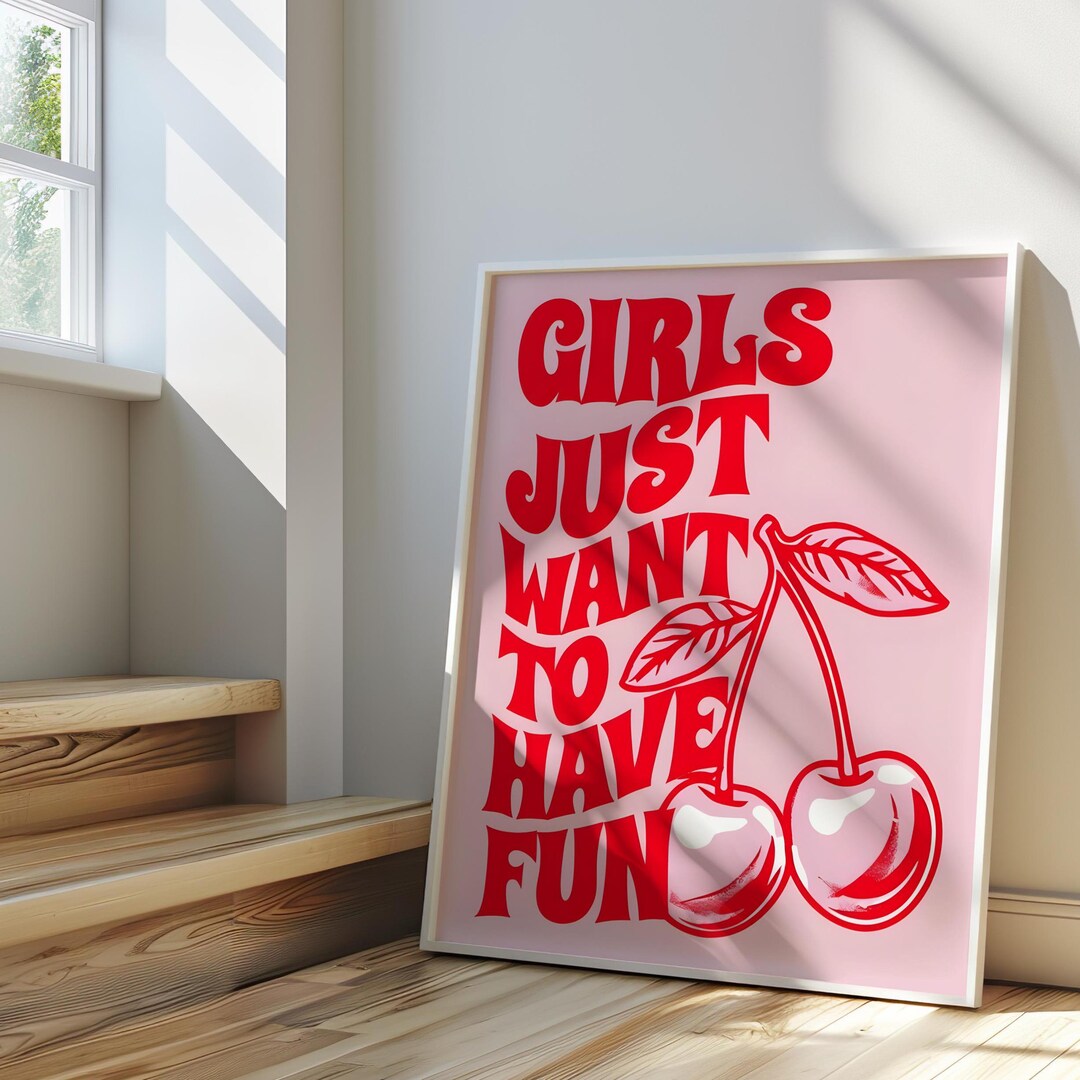 Girls Just Want to Have Fun Art Print -wall Art Poster - Aesthetic Wall ...