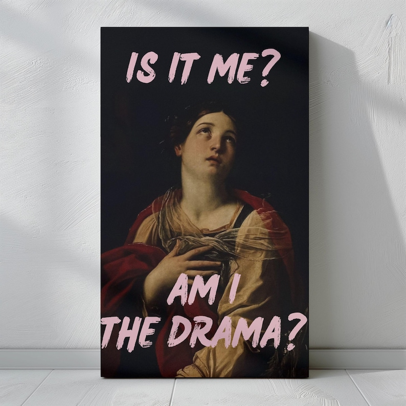 Funny Renaissance Wall Art - is It Me, Am I the Drama? - Aesthetic ...