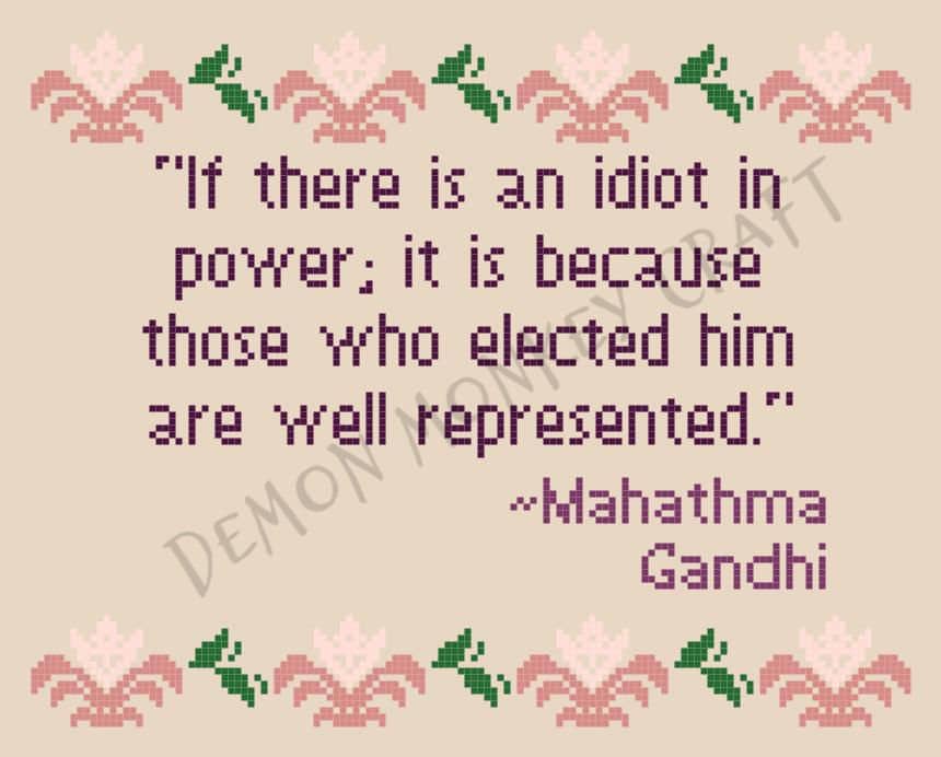 If There is an Idiot in Power, Quote by Mahathma Gandhi DIGITAL CROSS ...