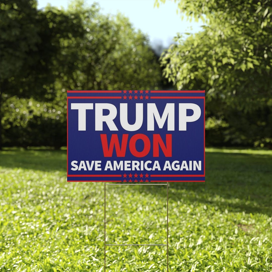 Political Yard Sign, Trump Won Sign, Election Campaign Decor, Protest ...