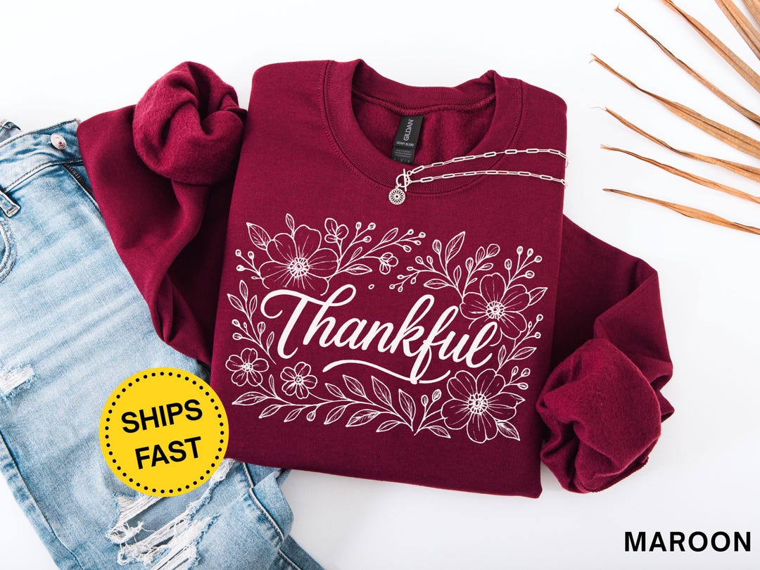 Thankful Sweatshirt, Thankful Sweater, so Very Thankful Floral ...
