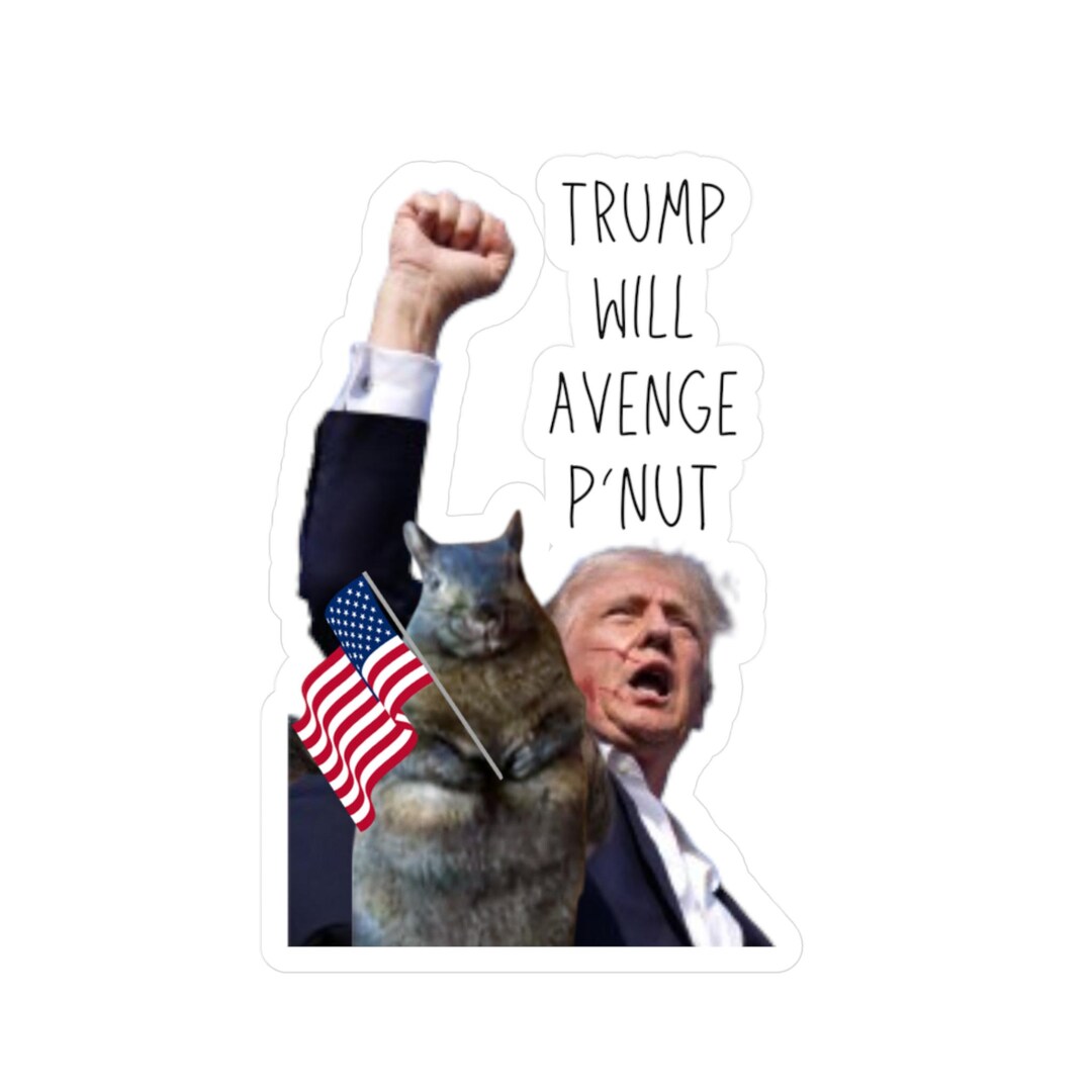 P'nut the Squirrel Sticker, Trump Will Avenge P'nut Sticker, Funny MAGA ...