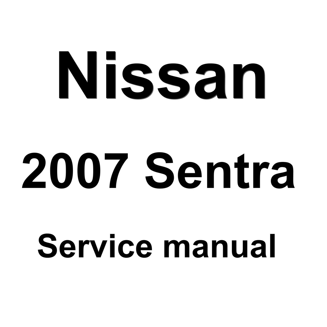 2007 Nissan Sentra Repair Workshop Service Manual Pdf Download - Etsy