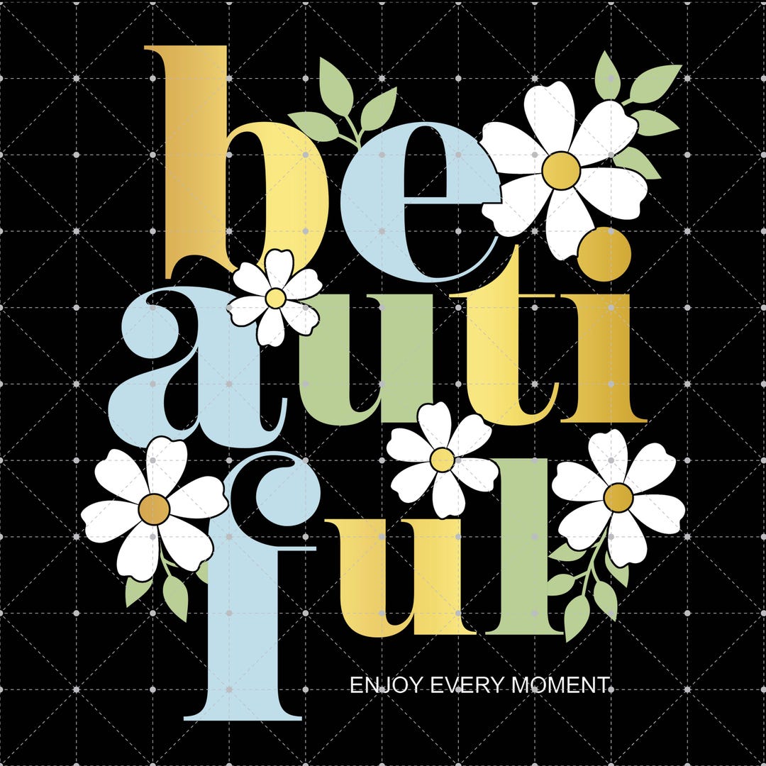Beautiful Enjoy Every Moment Png, Beautiful Png, Beautiful Quote Png ...