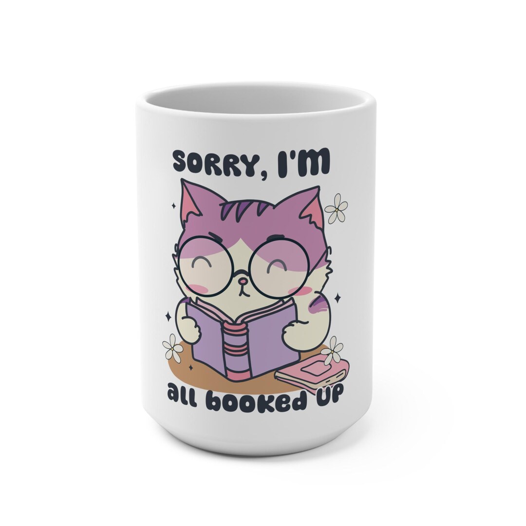 Sorry, I'm All Booked up Mug 15 Oz - Etsy