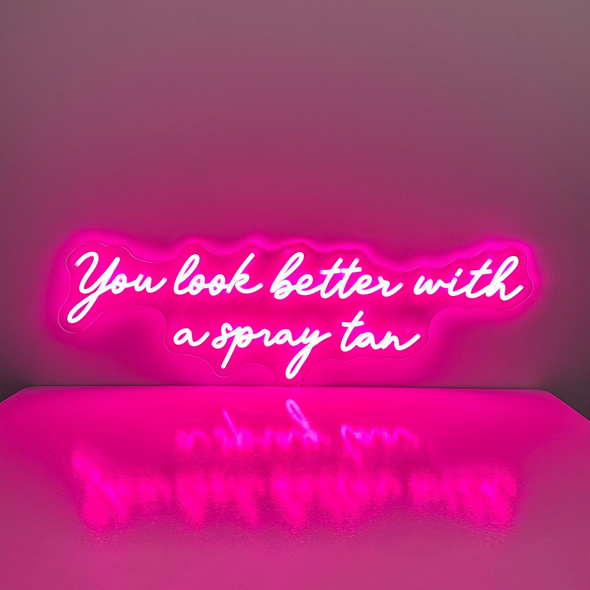 You Look Better With a Spray Tan Neon Sign, Tanning Salon Decor - Etsy