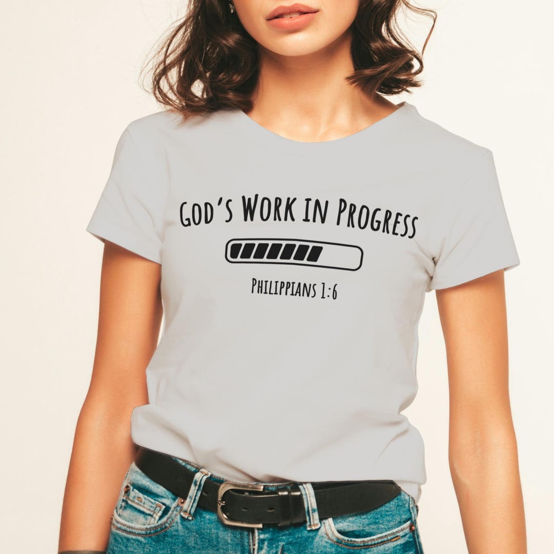 God's Work in Progress Christian T-shirt - Etsy
