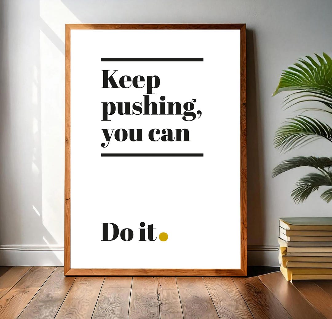 Keep Pushing PRINTABLE Art | Minimalist Wall Decor | Motivational Quote ...
