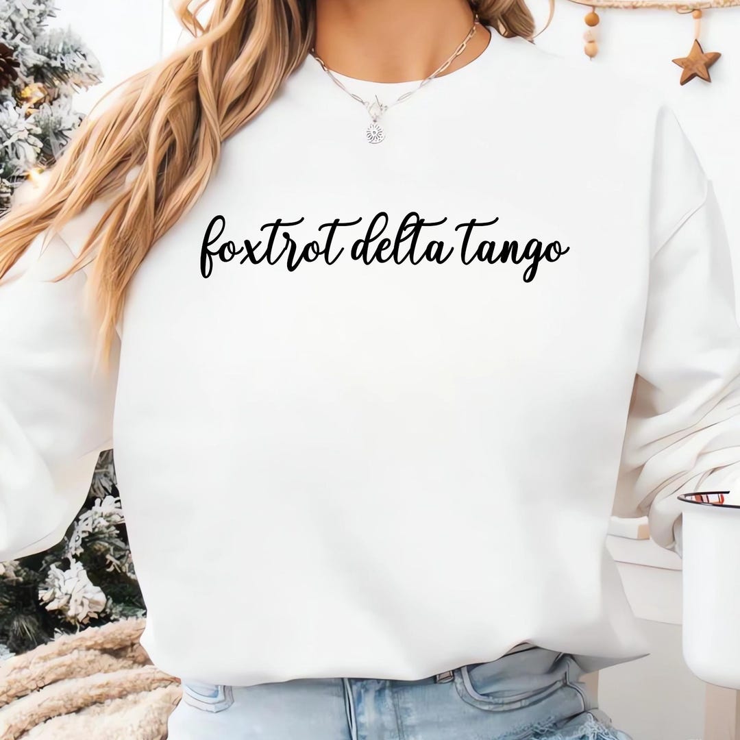 Foxtrot Delta Tango Png Svg, Subtle FDT Shirt, FDT Sweatshirt, Anti ...