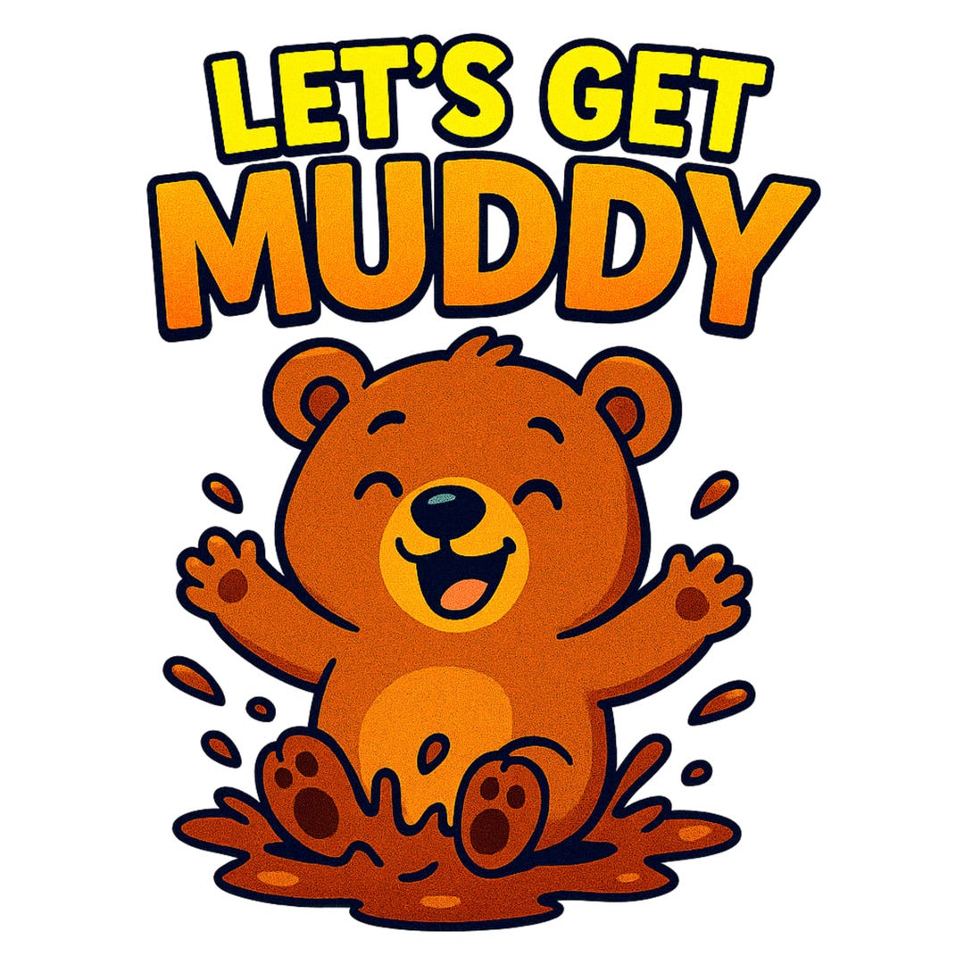 Let’s Get Muddy Bear PNG – Cute Cartoon Bear in Mud, Fun Kids Clipart ...
