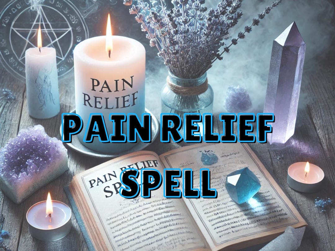 Extreme and Powerful Pain Relief Spell – Ease Discomfort and Restore ...