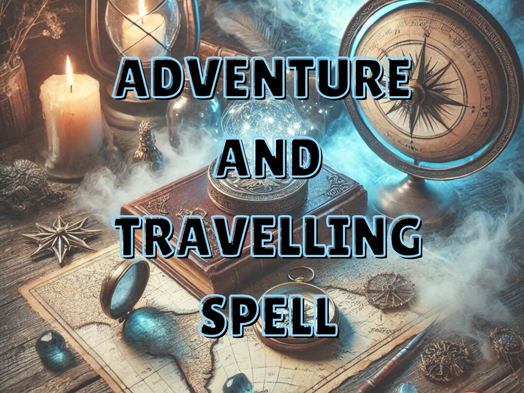 Extreme and Powerful Adventure & Travel Spell - Unlock New Horizons ...