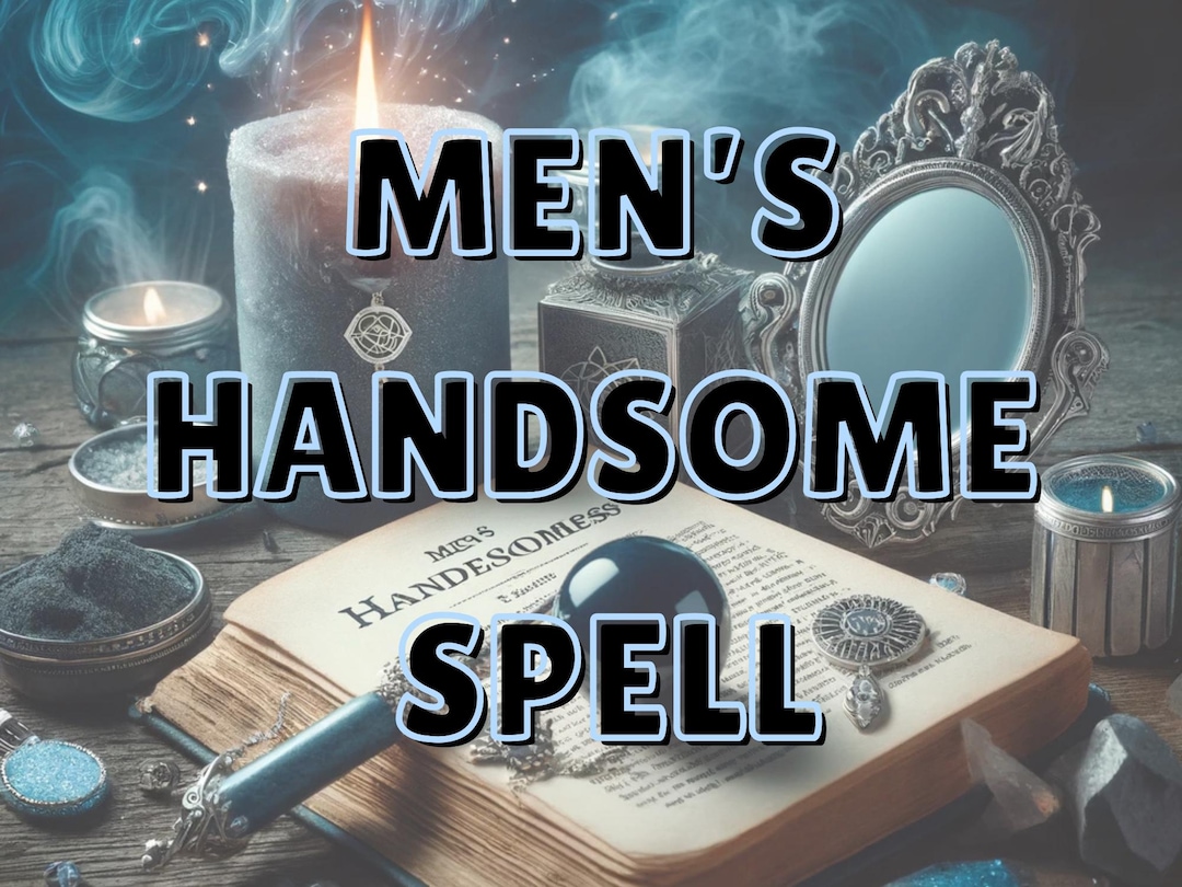 Extreme and Powerful Handsome Spell for Men – Boost Confidence and ...