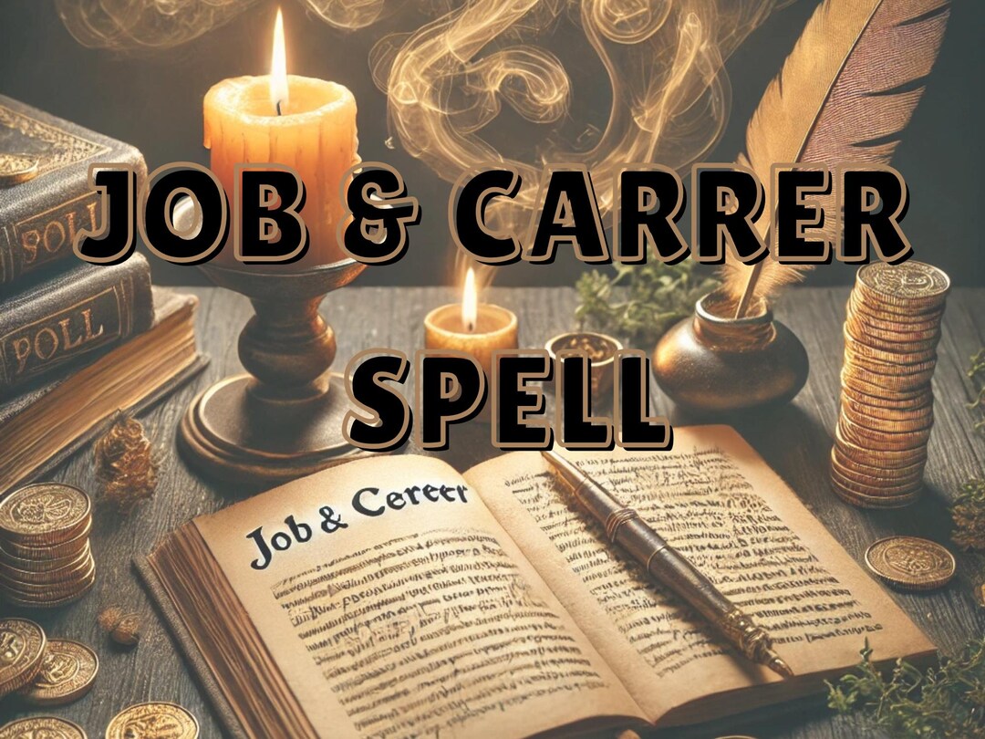 Extreme and Powerful Job & Career Spell – Manifest Success and ...