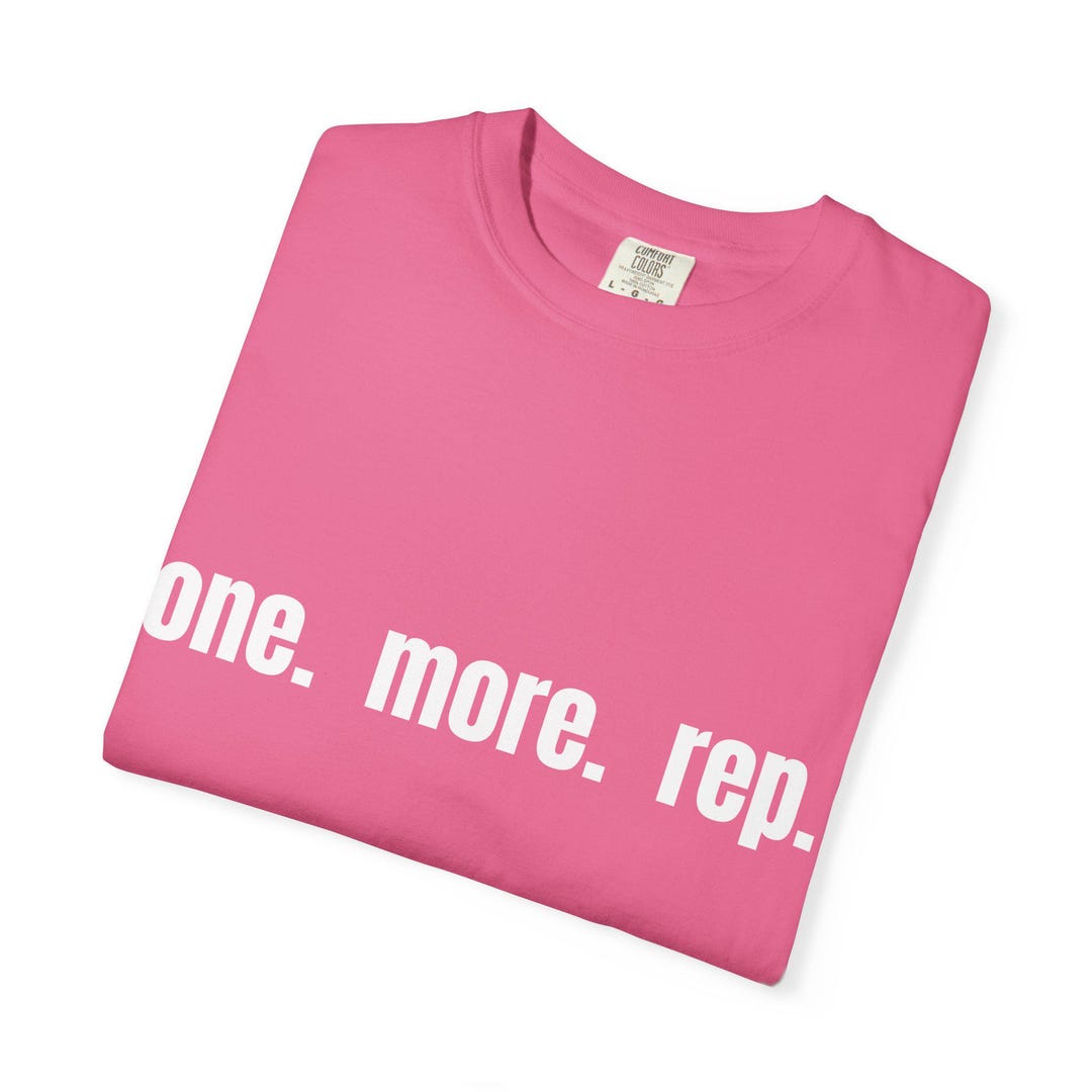 One More Rep T-shirt: Motivational Gym Shirt, Unisex Comfort Colors Tee ...