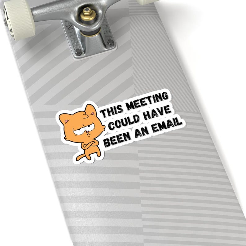 Funny Work Sticker - "this Meeting Could Have Been an Email" - Office ...