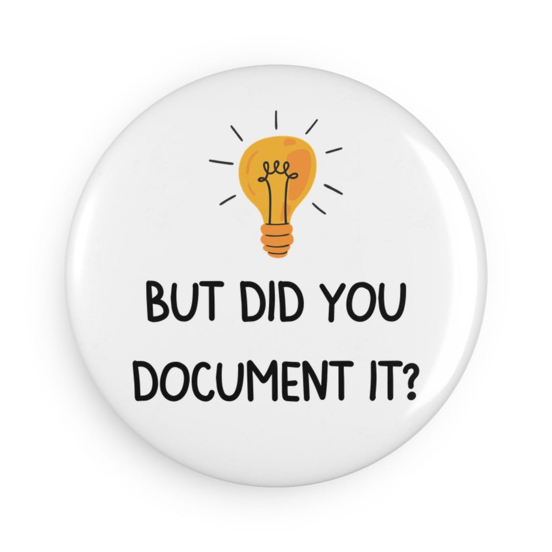 But Did You Document It? Magnet, Funny Office Decor, Boss Gift ...