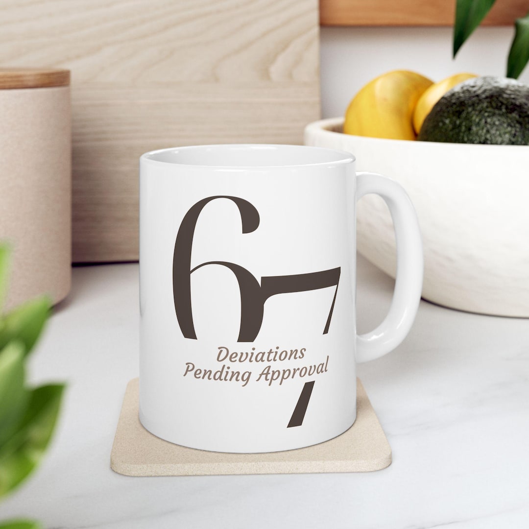 67 Deviations Pending Approval Mug | Funny Six Seven Trend Gift ...