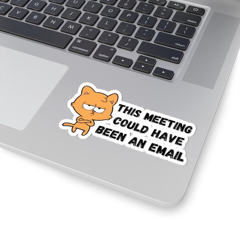 Funny Work Sticker - "this Meeting Could Have Been an Email" - Office ...