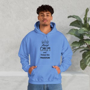 Keep Calm and Follow the Procedure Hoodie | Quality Assurance ...