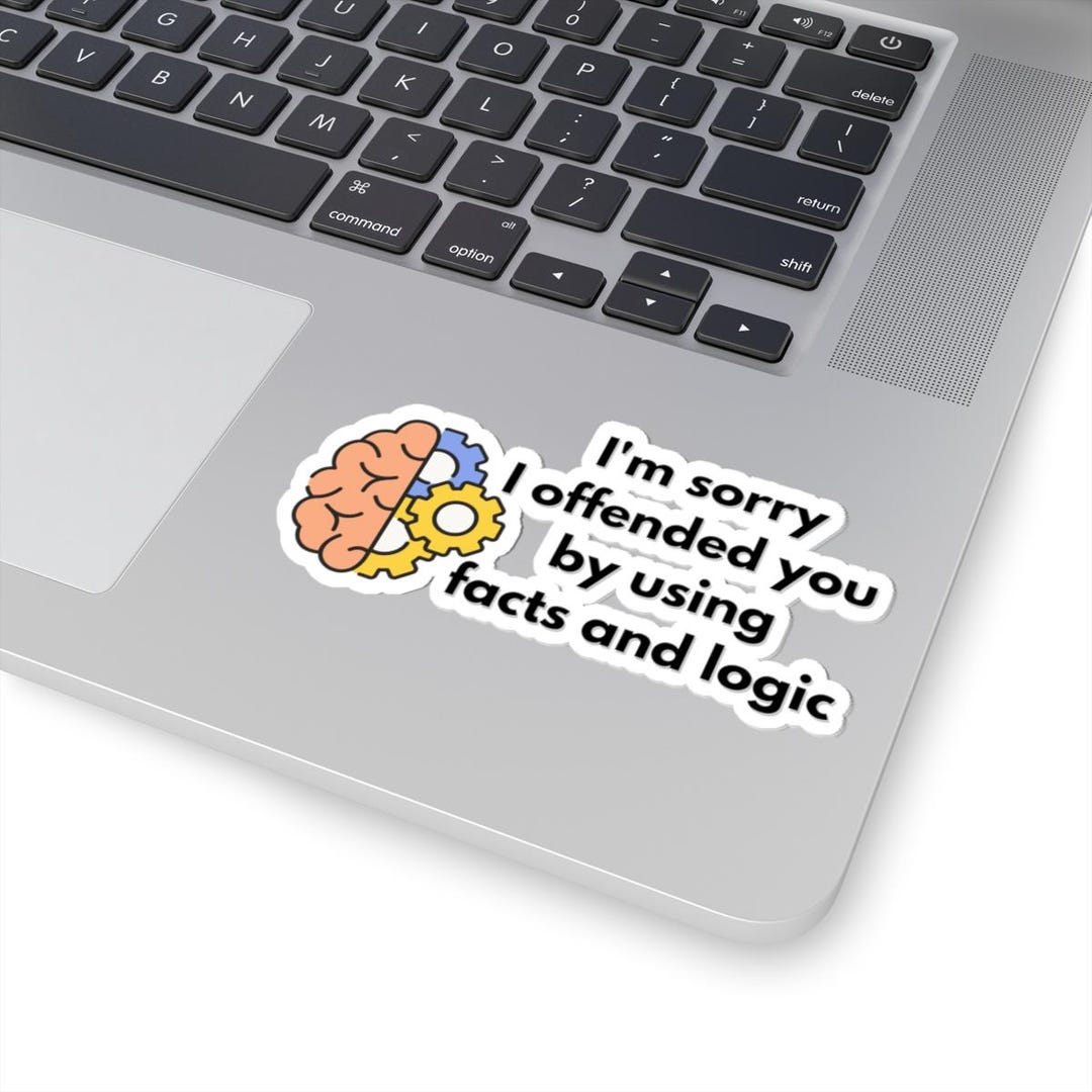 I'm Sorry I Offended You - Funny Facts and Logic Sticker for Laptop ...