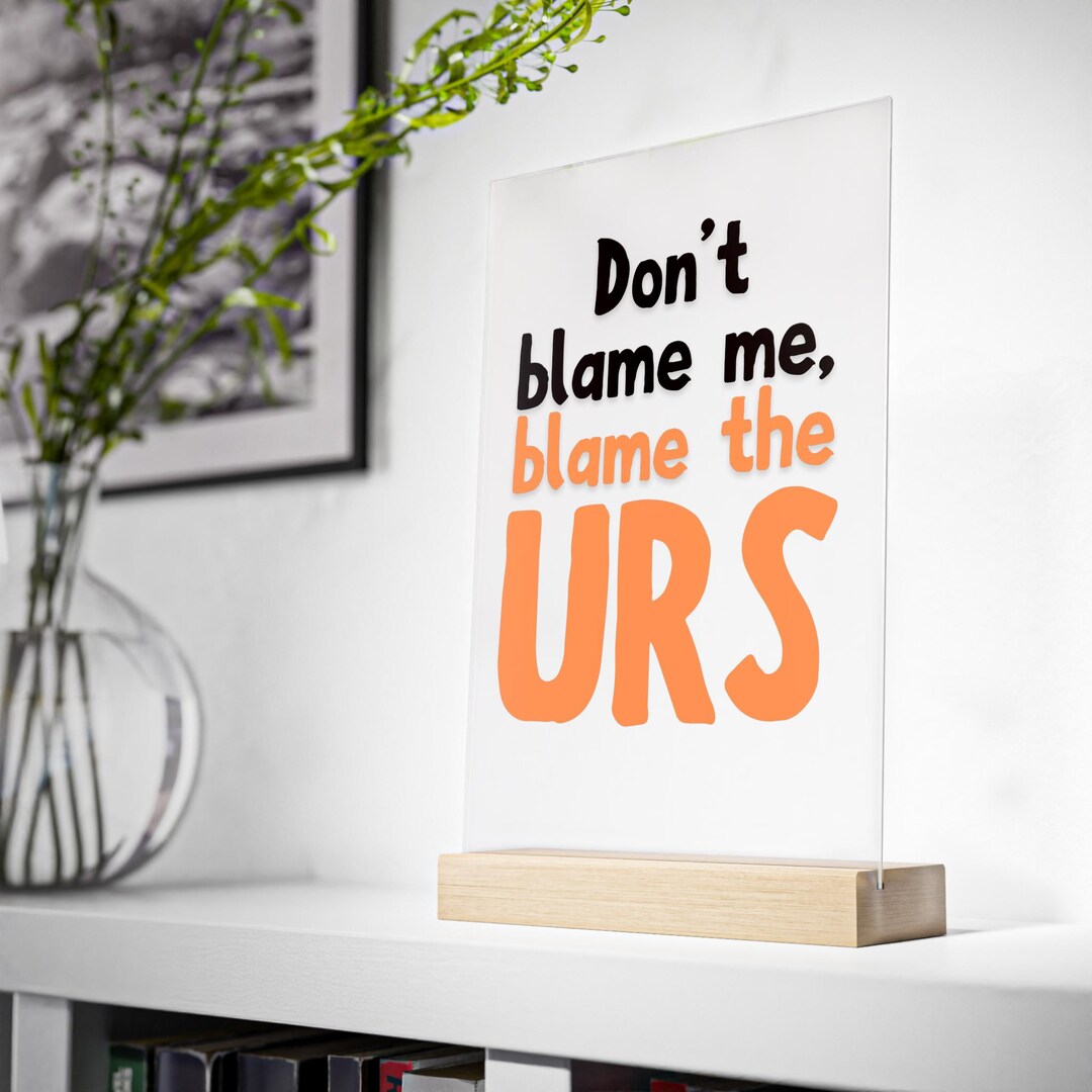 Don't Blame Me, Blame the URS - Funny QA, Pharma, Tech and IT Quote ...
