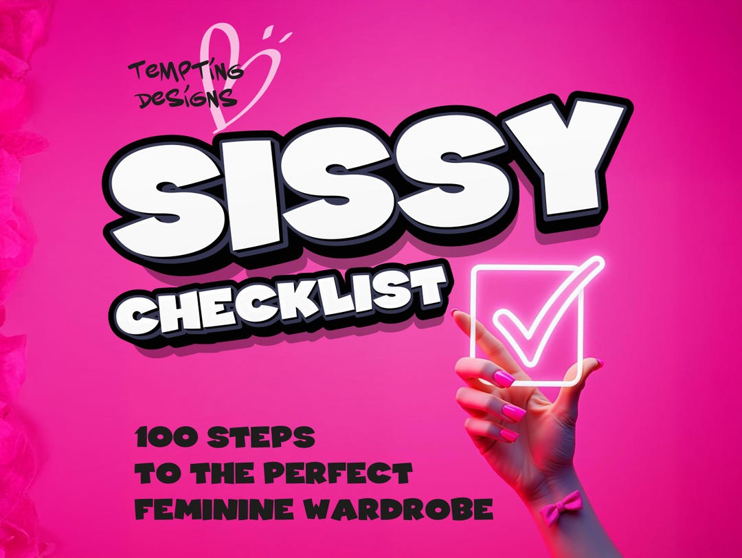 Sissy Checklist | Sissy Guide, Sissification Training, Sissygasm, Findom & Femdom, Domination ...