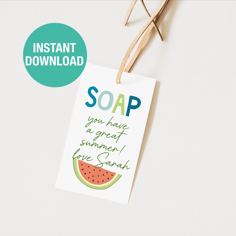 Printable Soap Gift Tag, Editable Soap You Have A Great Summer Favor ...