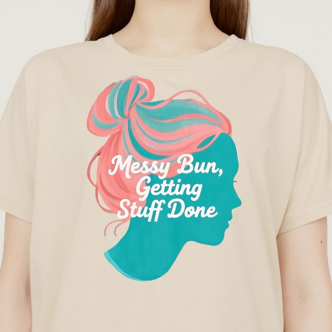 Messy Bun Getting Stuff Done PNG, Funny Mom Sublimation Design, Girl ...