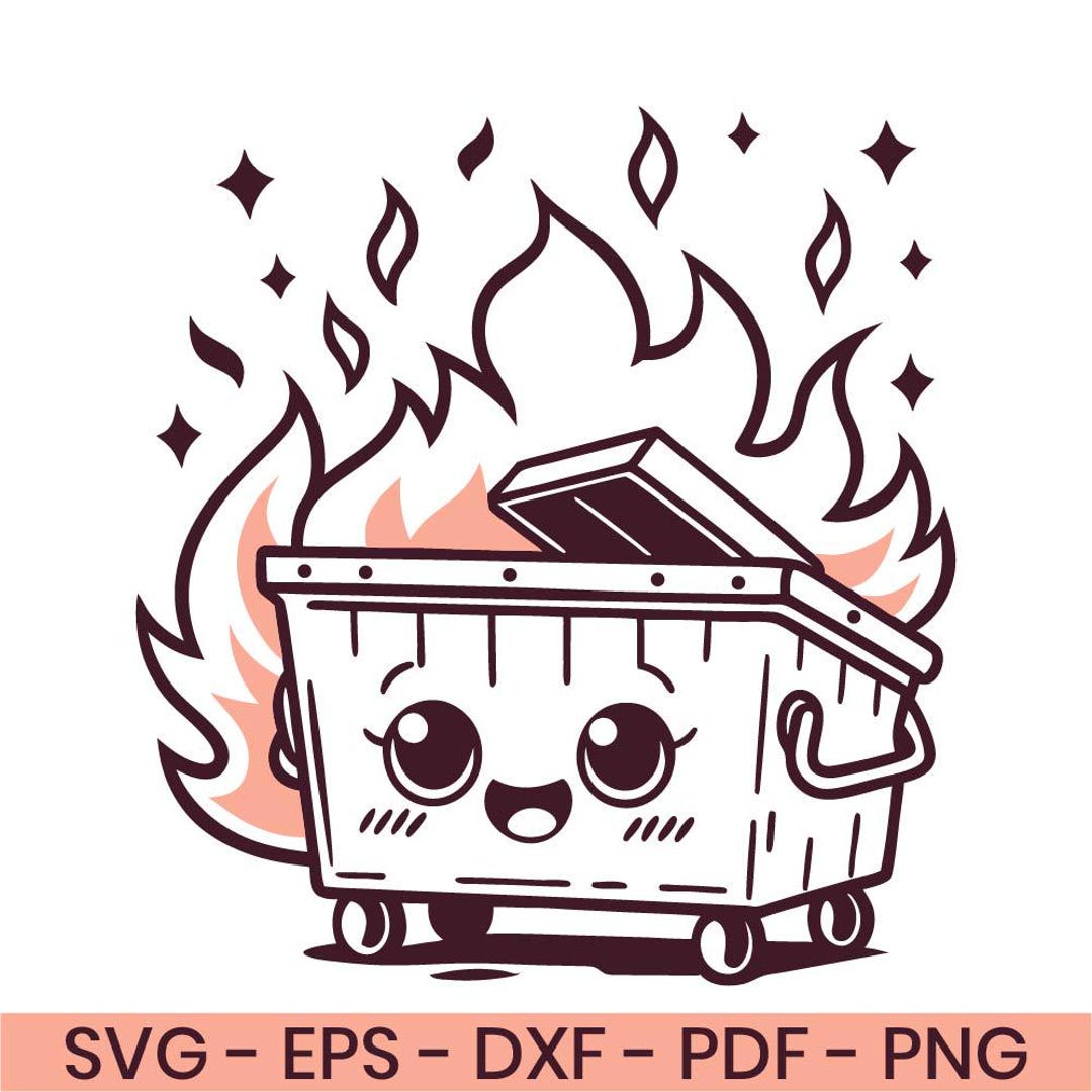 Cute Dumpster Fire Svg - Garbage Trash Can Clipart | Svg, Dxf, Eps, Pdf ...