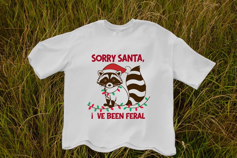 Sorry Santa I've Been Feral Png Svg | Funny Christmas Raccoon Design ...