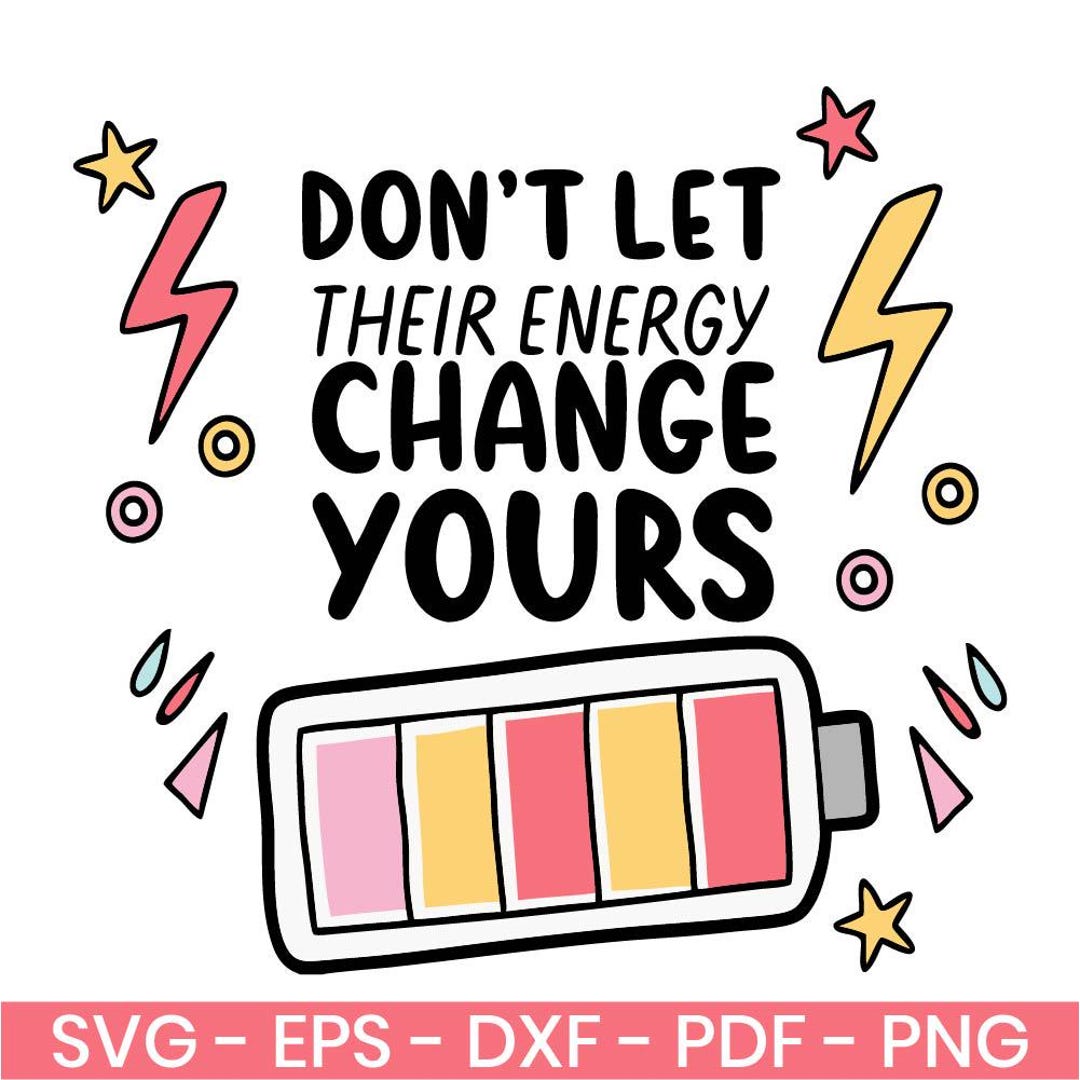 Don't Let Their Energy Change Yours PNG Trendy Mental Health Svg Dxf ...