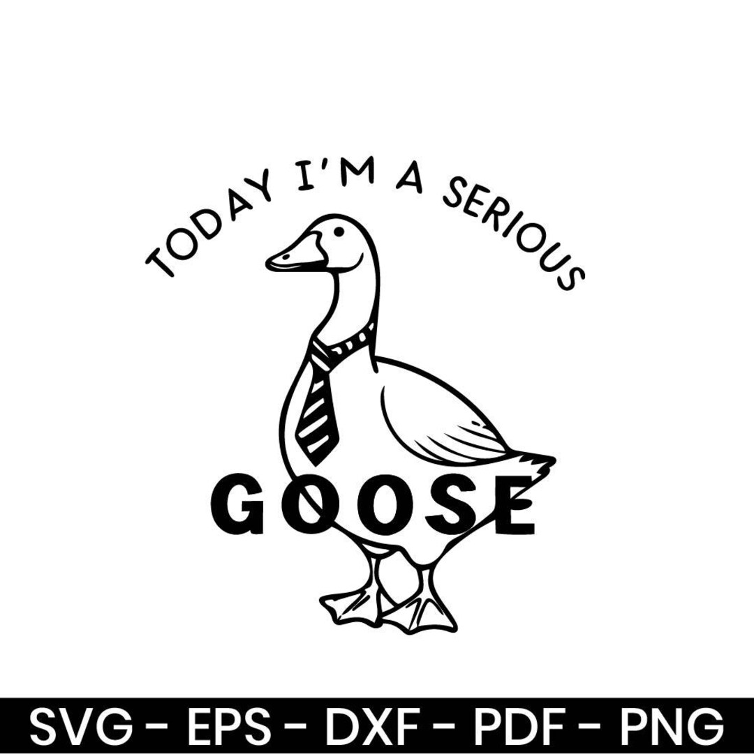 I'm A Serious Goose Today Goose With A Tie Funny Sarcastic Goose ...
