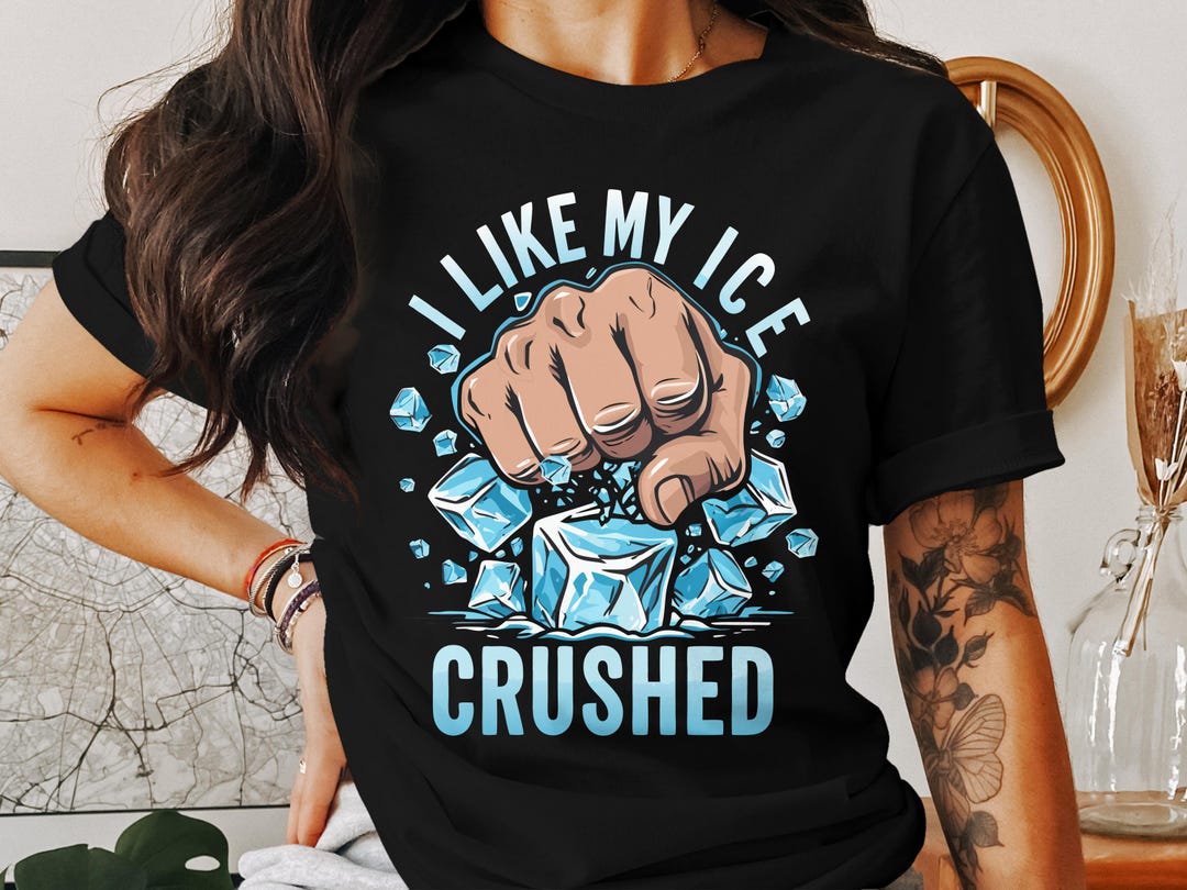 I Like My Ice Crushed PNG | Funny Fist Smash Sublimation Design | Bold ...