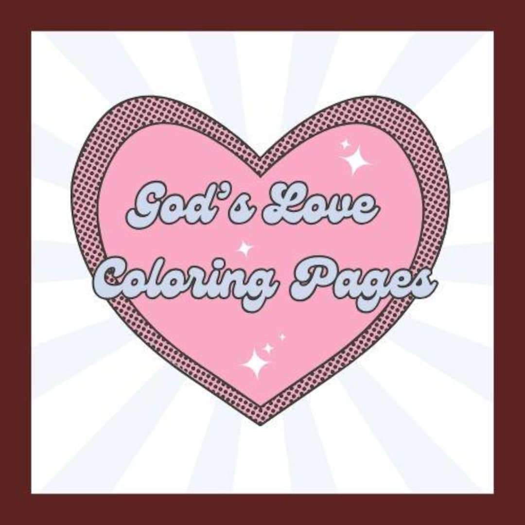God's Love Coloring Pages (10 Coloring Pages) / Printable Coloring ...